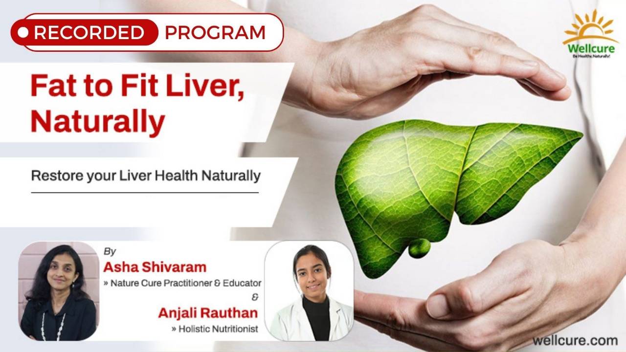 Fat to Fit Liver, Naturally Recorded Program by Wellcure Health Expert