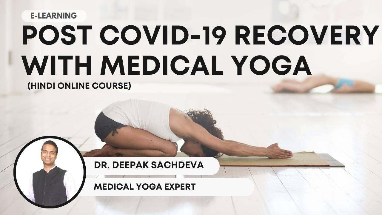 Post COVID-19 Recovery With Medical Yoga (Hindi Online Course)