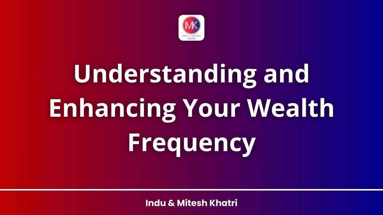 Understanding and Enhancing Your Wealth Frequency