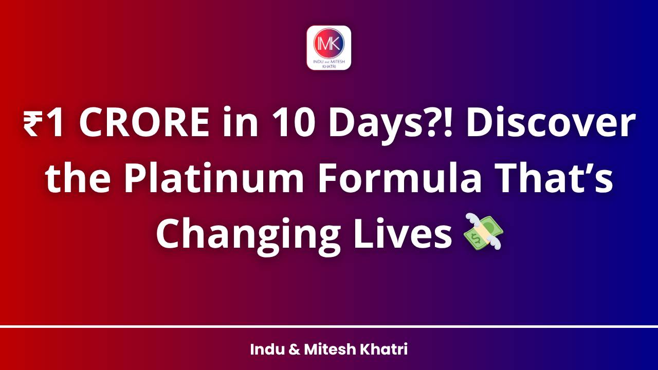 ₹1 CRORE in 10 Days? Discover the Platinum Formula That Changing lives