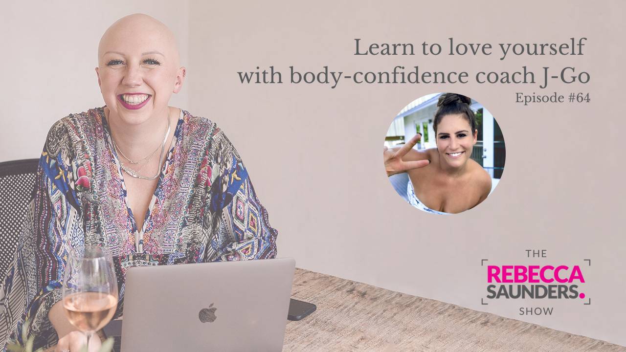 Learn to love yourself - with body confidence coach J-Go
