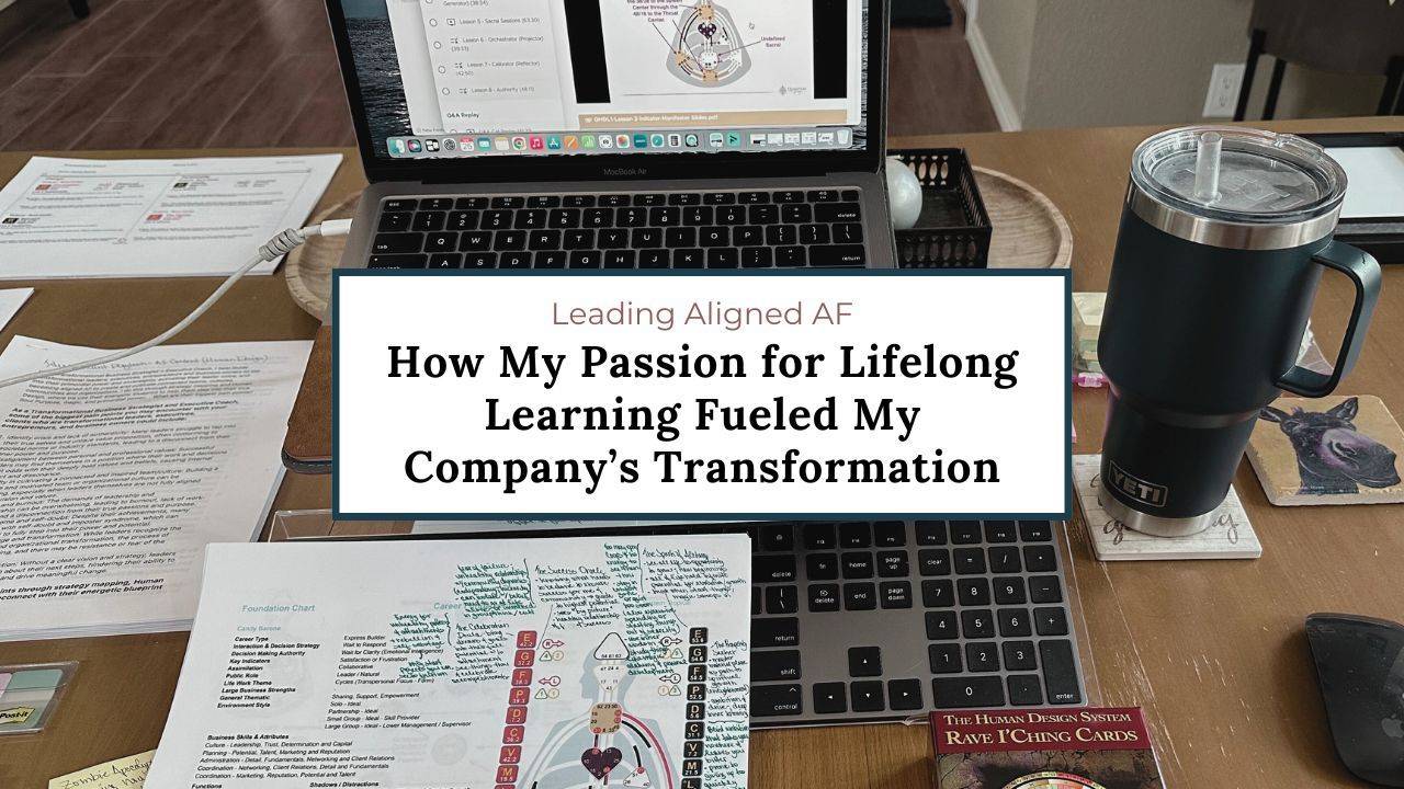 How My Passion for Lifelong Learning Fueled My Company Transformation
