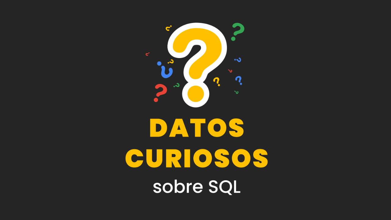 Datos curiosos sobre SQL