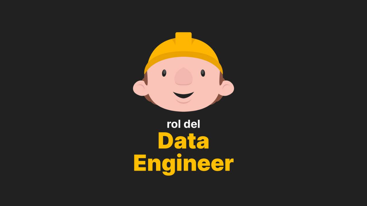 El rol del Data Engineer