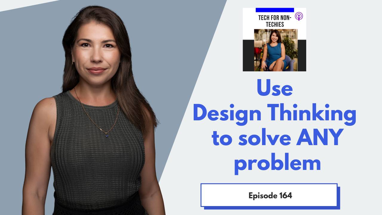Use Design Thinking to solve ANY problem