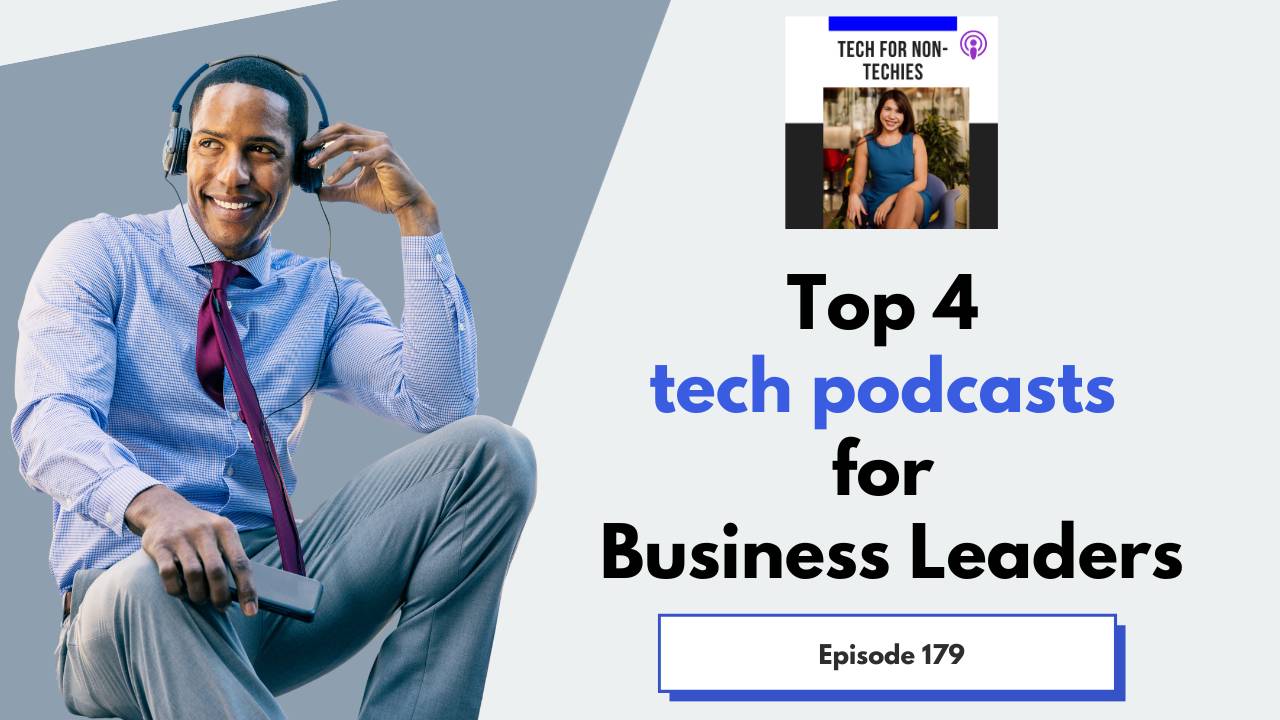 Top 4 tech podcasts for Business Leaders