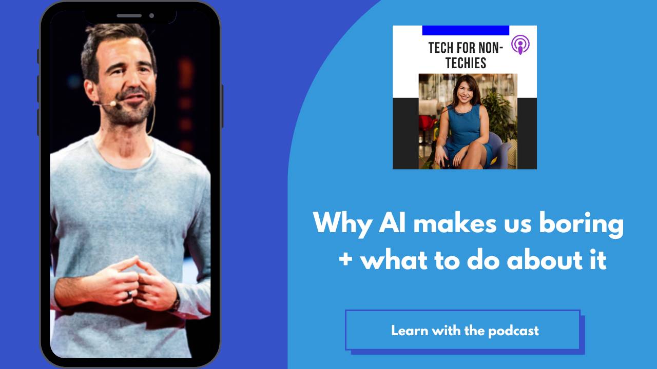145. Why AI makes us boring + what to do about it