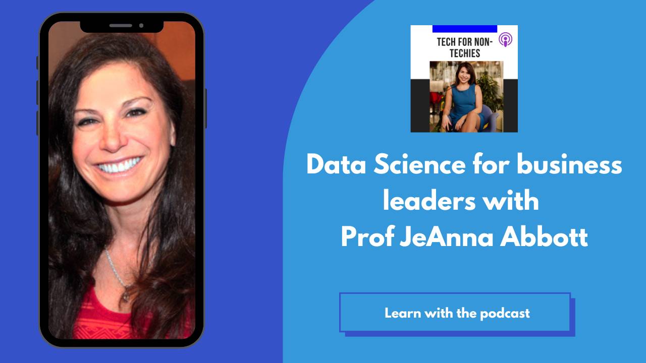 Data Science for business leaders with Prof JeAnna Abbott