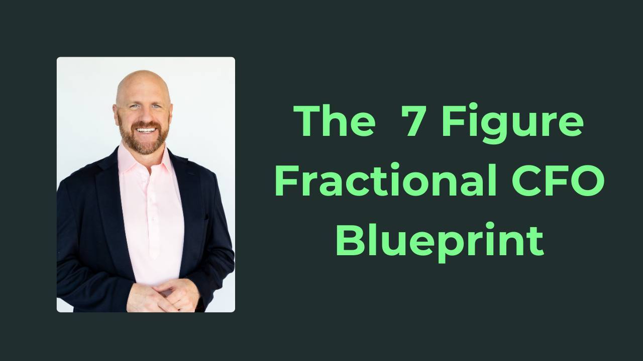 The 7 Figure Fractional CFO Blueprint