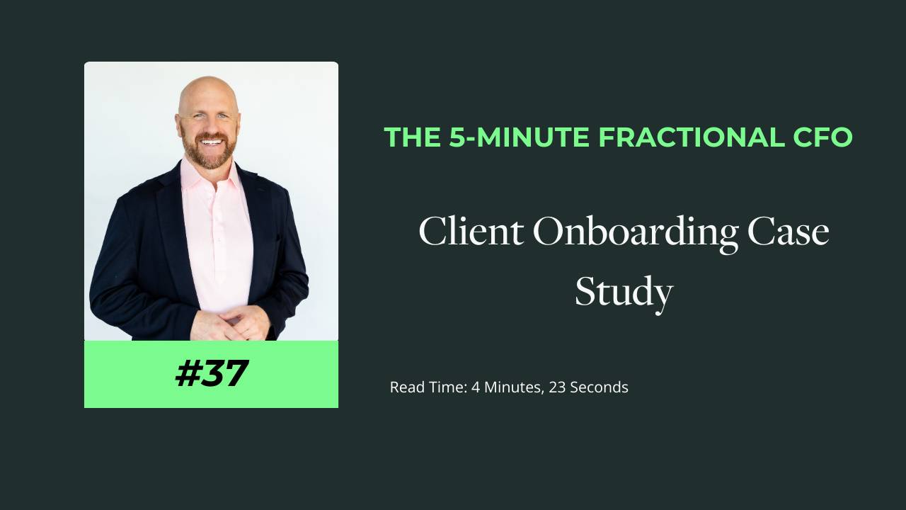 The 5 Minute Fractional CFO| Real World Case Study