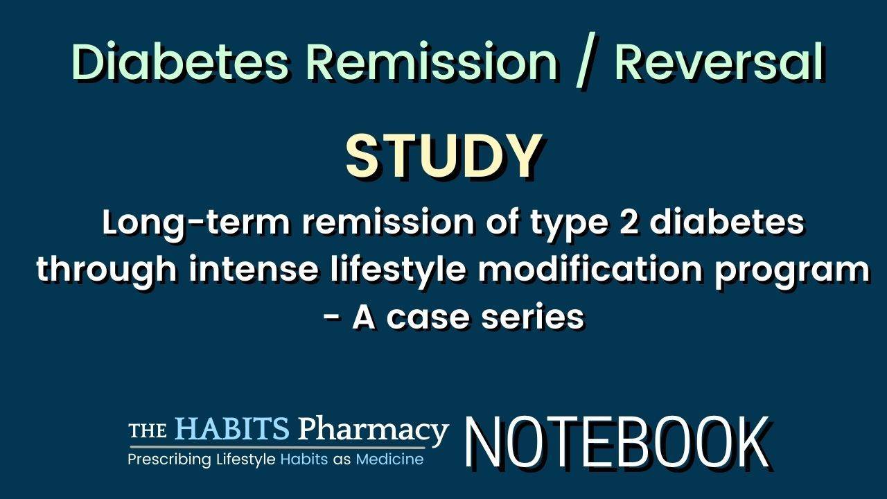 STUDY - Diabetes Reversal, Remission Case Studies via Lifestyle Change
