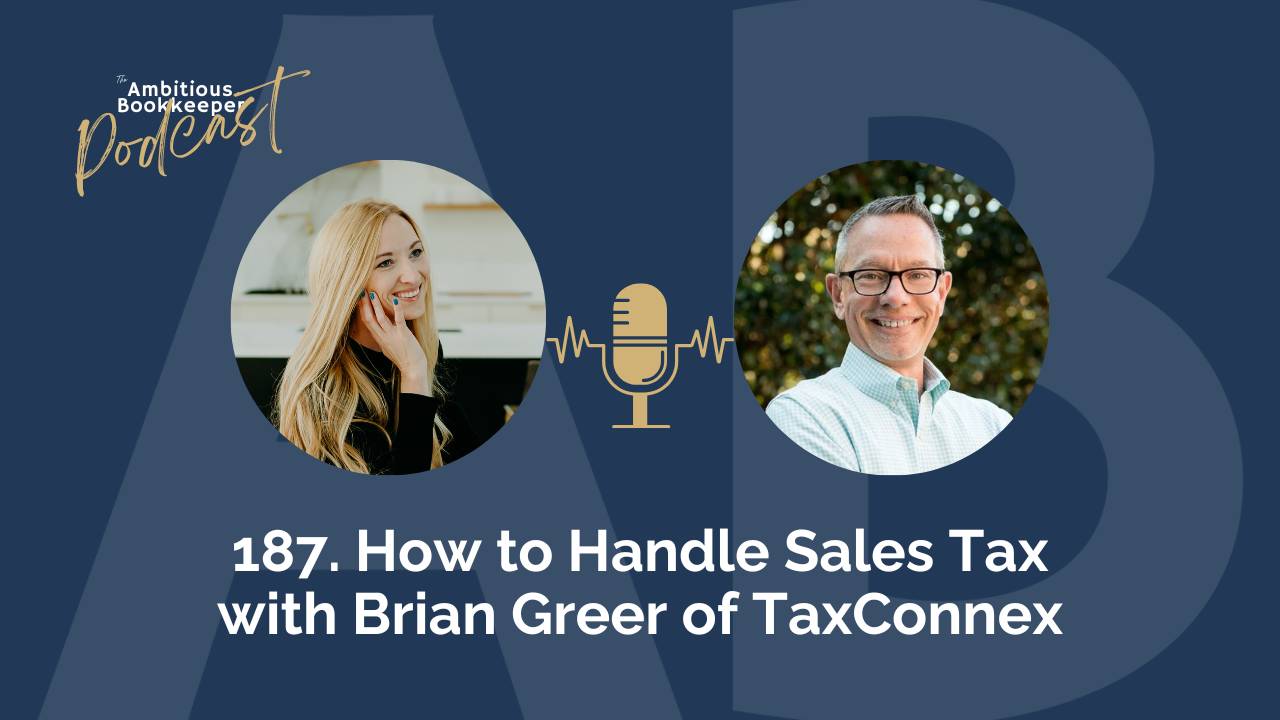 187 ⎸ How to Handle Sales Tax with Brian Greer of TaxConnex