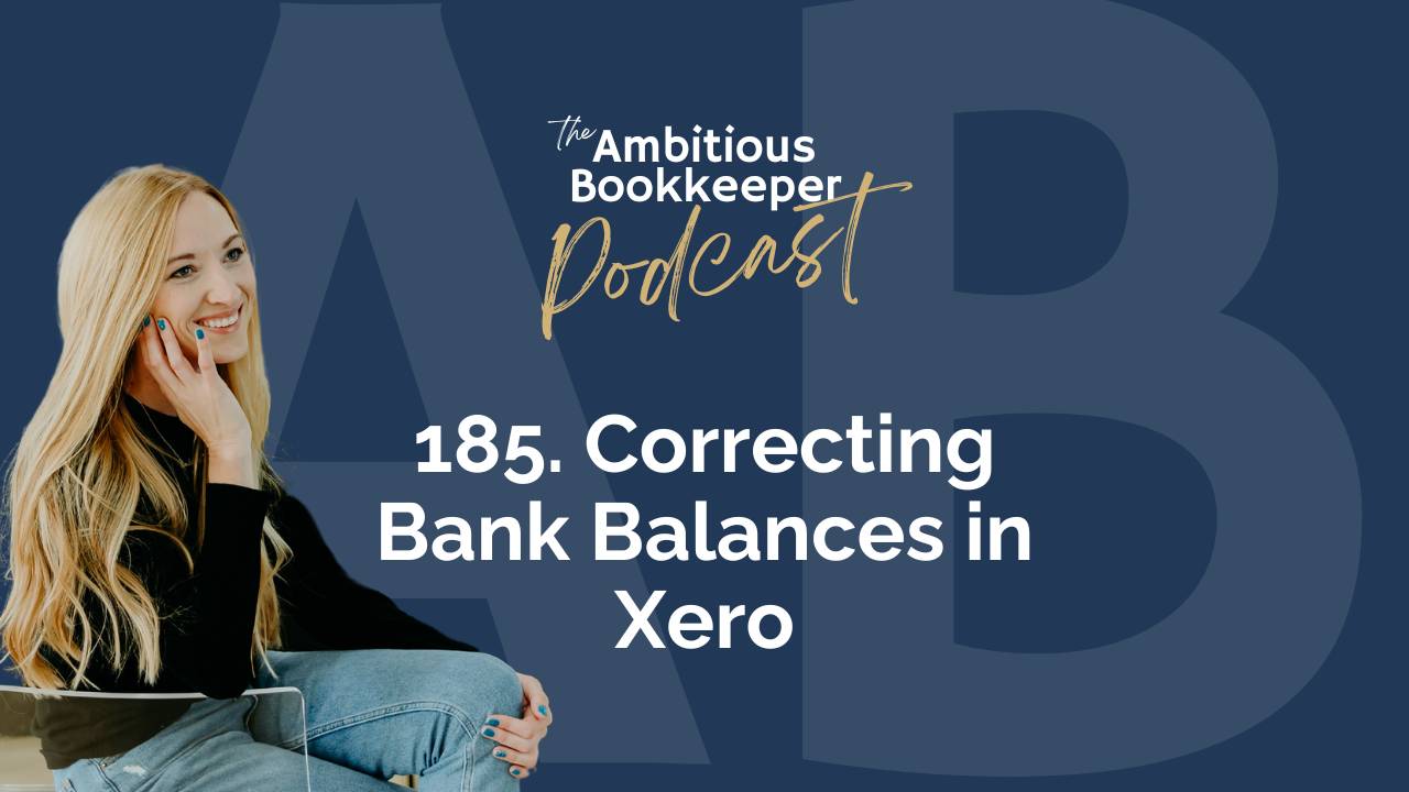 185 ⎸ Correcting Bank Balances in Xero