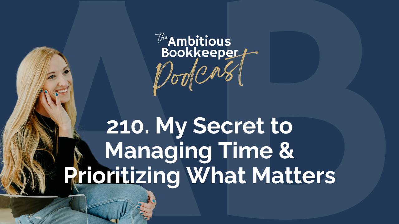 210 ⎸ My Secret to Managing Time & Prioritizing What Matters