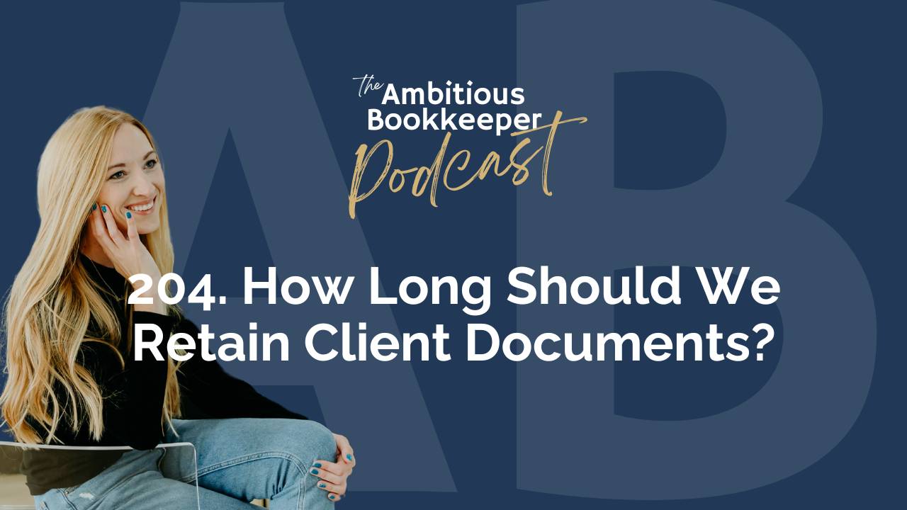 204 ⎸ Q: How long should we retain client documents?