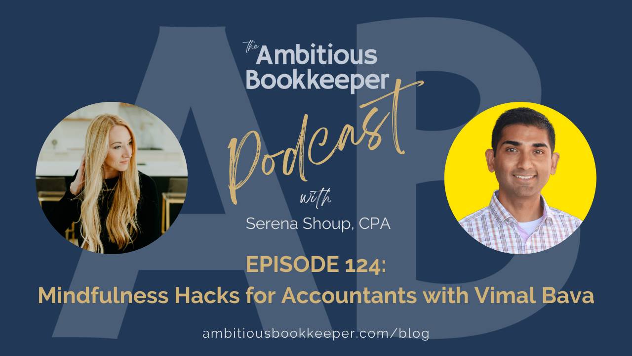 Episode 124: Mindfulness Hacks for Accountants with Vimal Bava