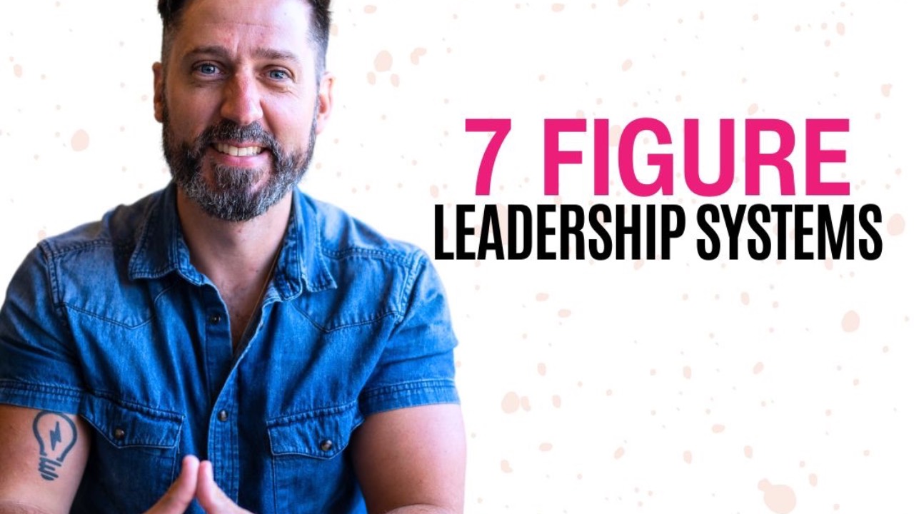 7 Figure Leadership Systems and Secrets