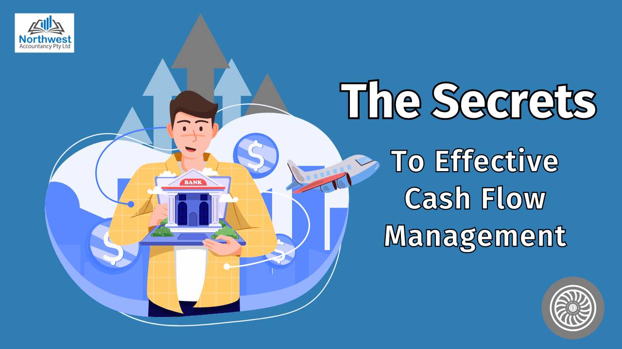 The secrets to effective cash flow management