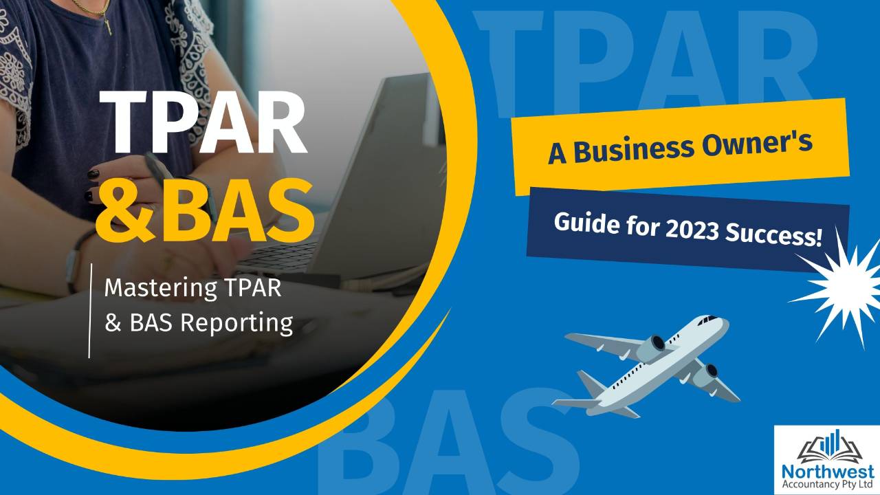 Mastering TPAR & BAS Reporting - Your 2023 Guide to Business Success!