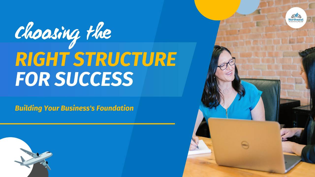 Unlocking Success: Choosing Your Business's Right Structure