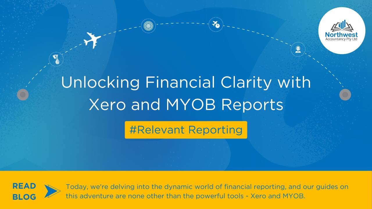 Unlocking Financial Clarity with Xero and MYOB Reports