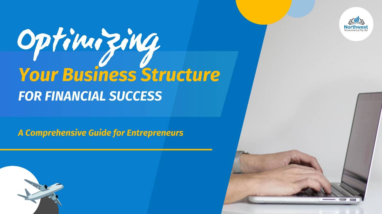 Optimizing Your Business Structure for Financial Success
