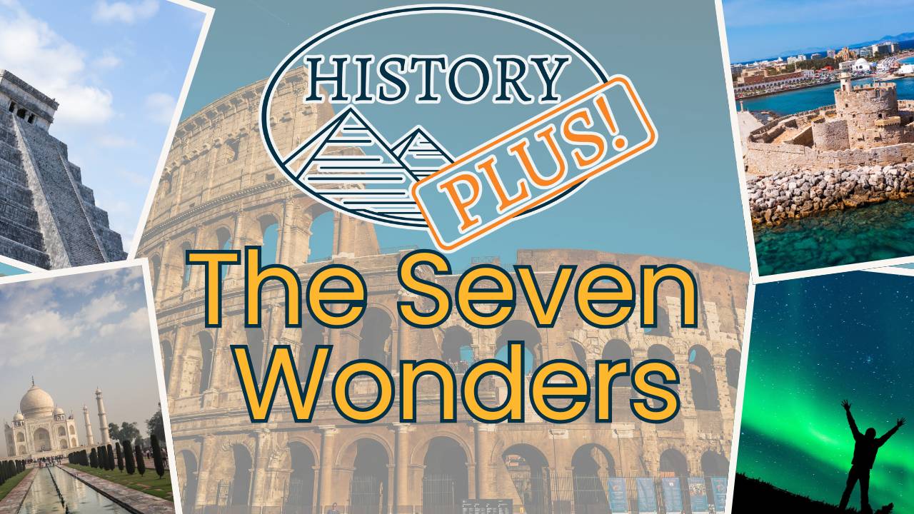 The Seven Wonders with History Plus!