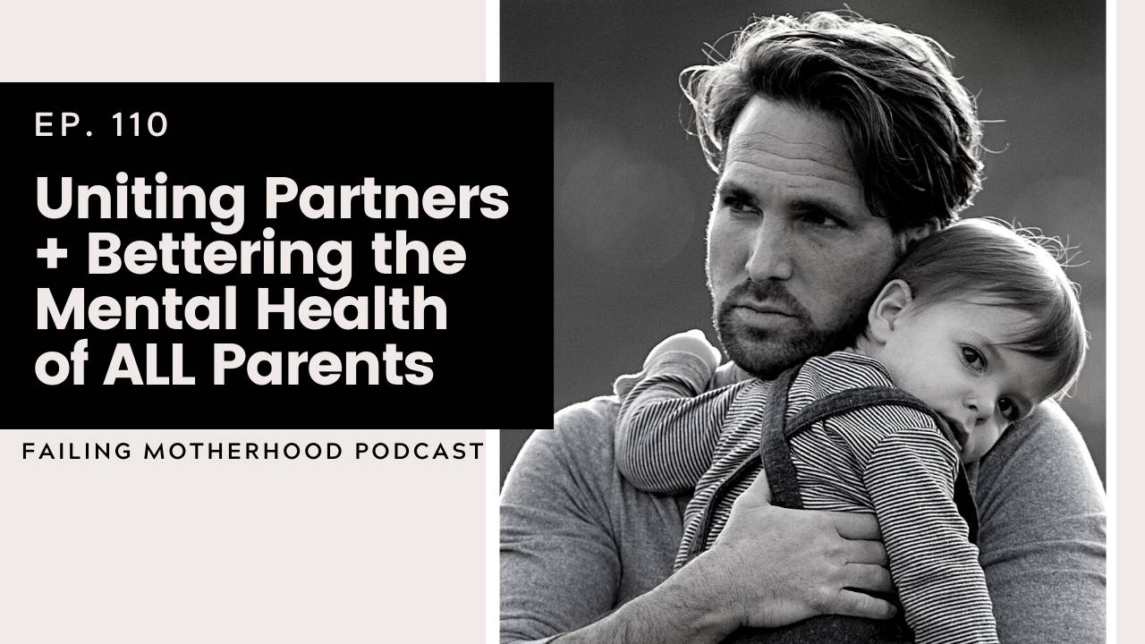 Uniting Partners + Bettering the Mental Health of ALL Parents