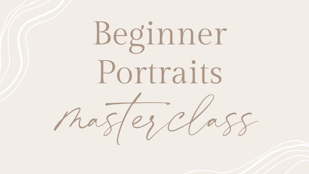Beginner Portraits Masterclass