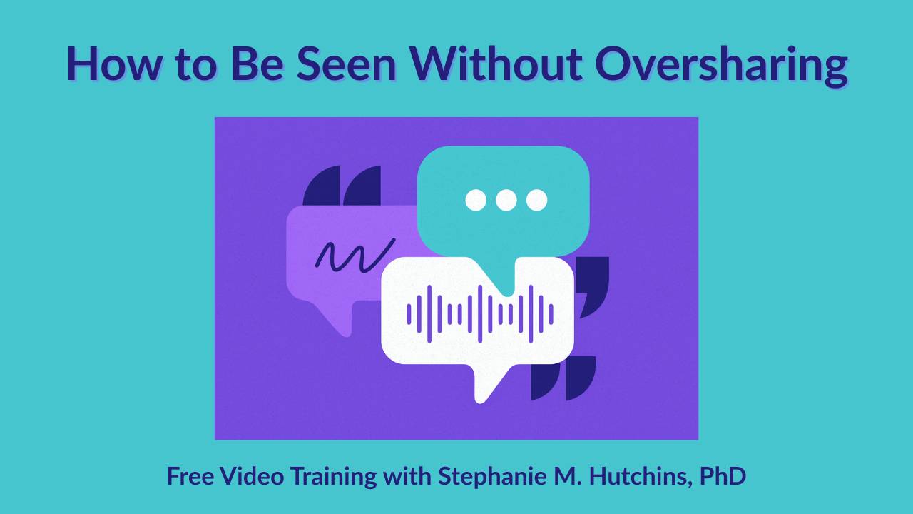 How to Be Seen Without Oversharing — Free Video Training