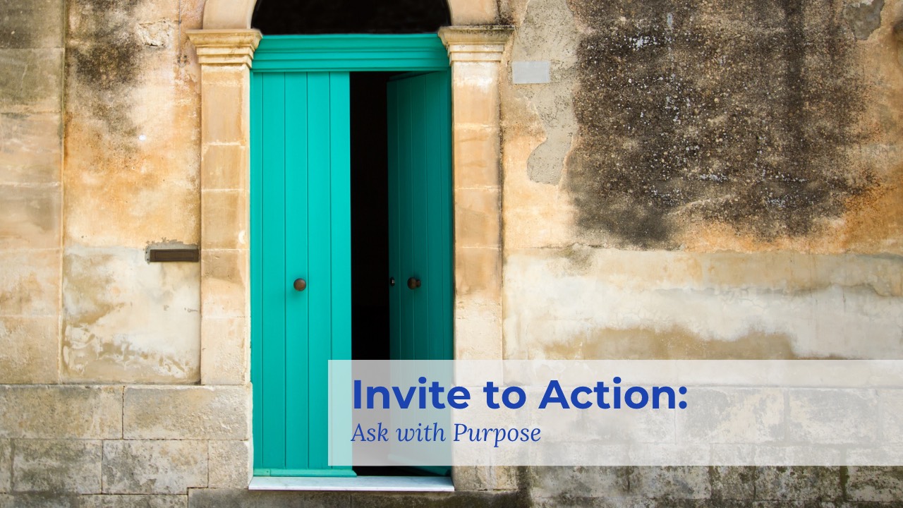 Invite to Action: Ask with Connection and Confidence