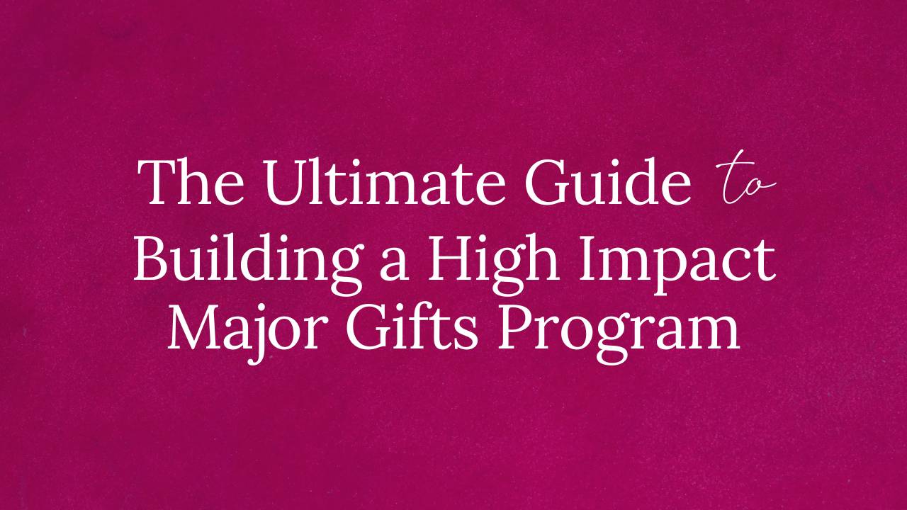 The Ultimate Guide to Major Gift Fundraising | The Fundraiser Coach