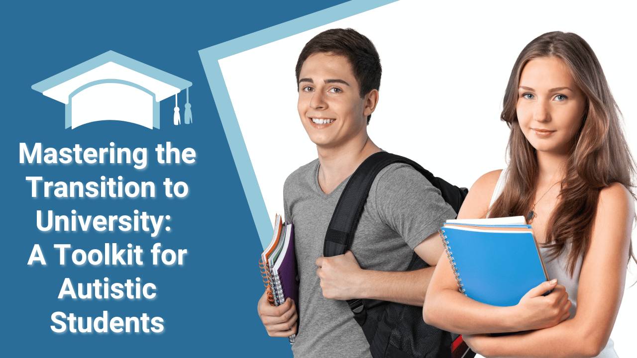 Mastering the transition to university- toolkit for autistic students