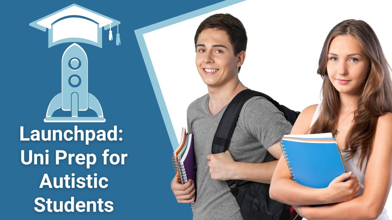 Launchpad: Uni Prep For Autistic Students