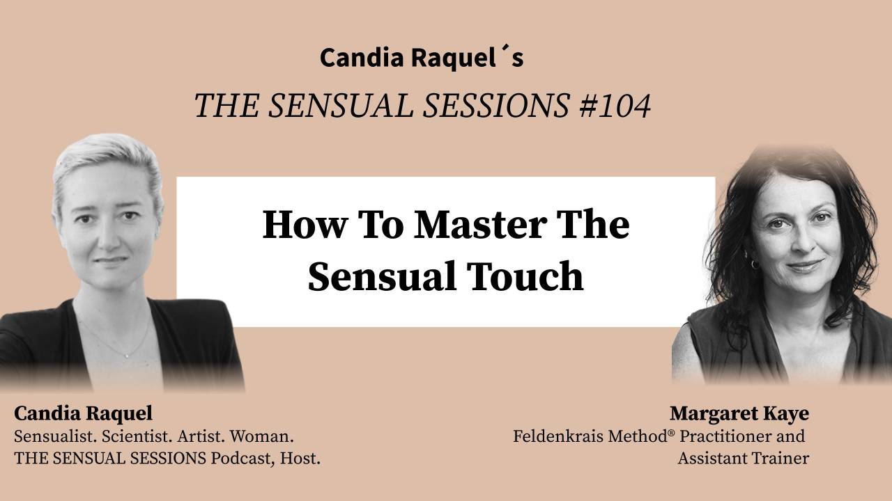 #104 How To Master The Sensual Touch — Margaret Kaye