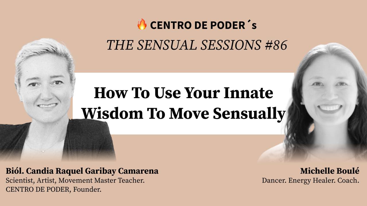 #86 How To Use Your Innate Wisdom To Move Sensually — Michelle Boulé