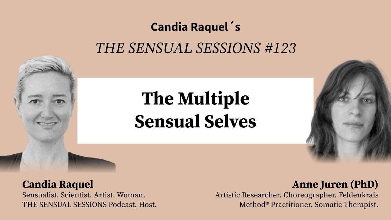 #123 The Multiple Sensual Selves — Anne Juren