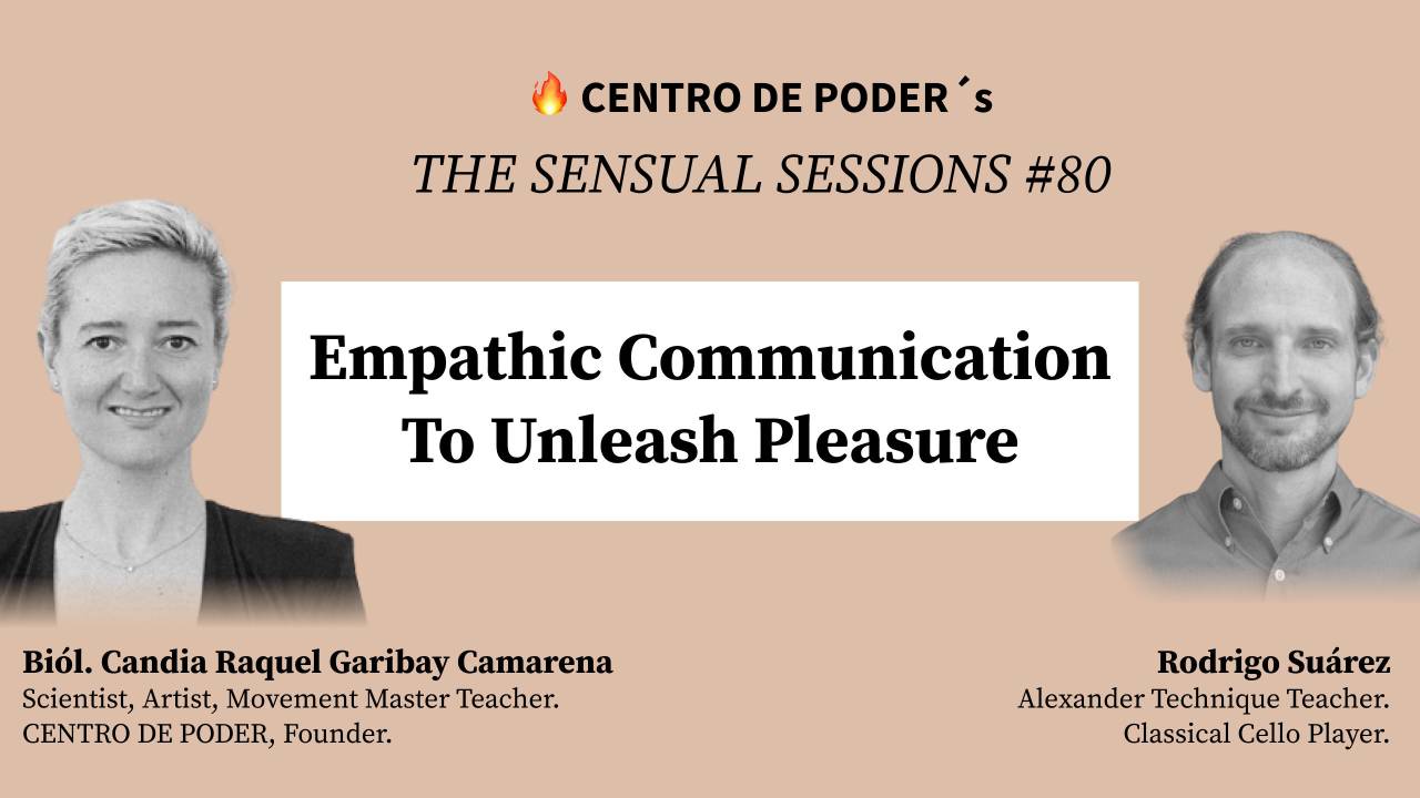 #80 Empathic Communication To Unleash Pleasure — Rodrigo Suarez