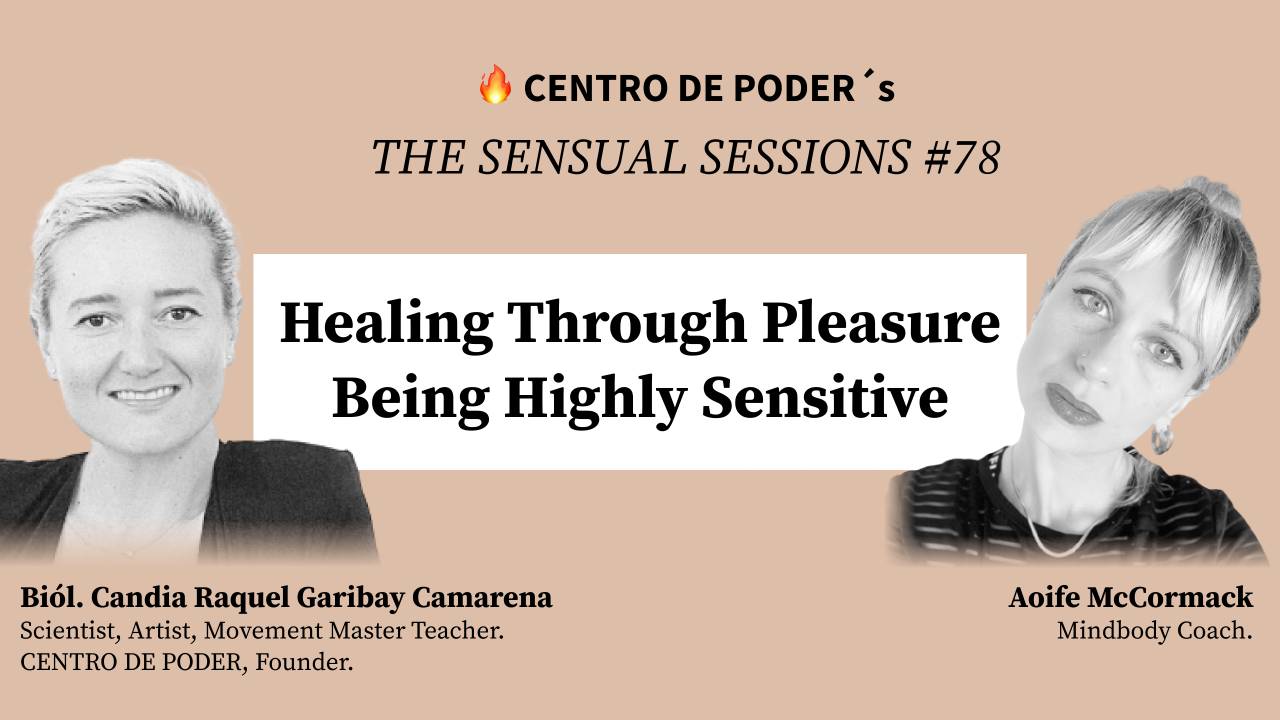 #78 Healing Through Pleasure Being Highly Sensitive — Aoife McCormack