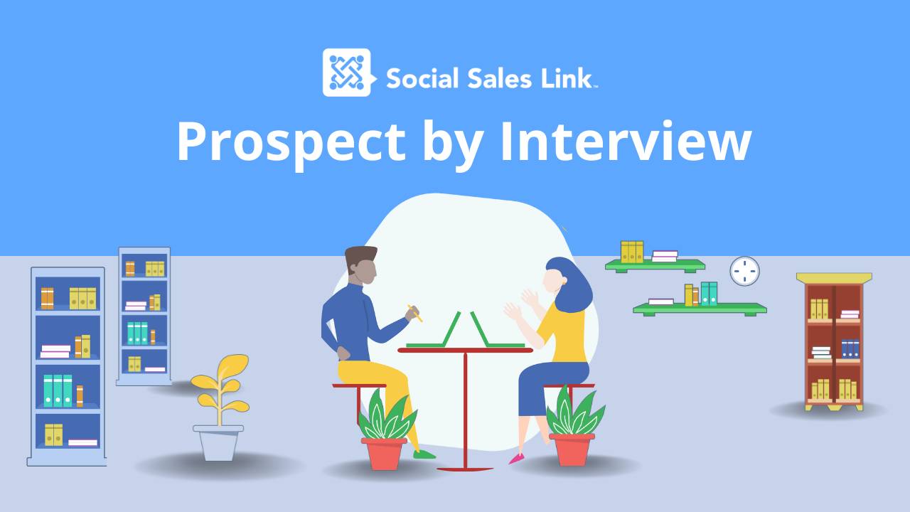 Social Sales Link | Prospect by Interview