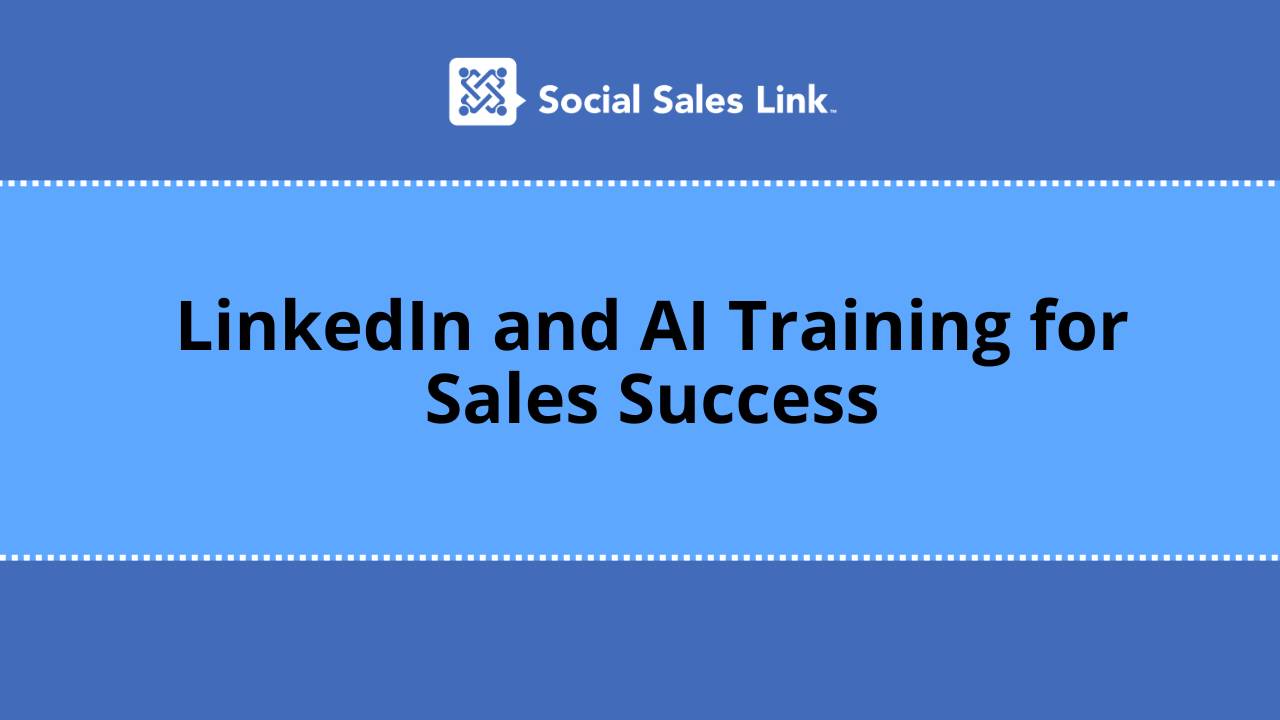 LinkedIn and AI Training for Sales Success