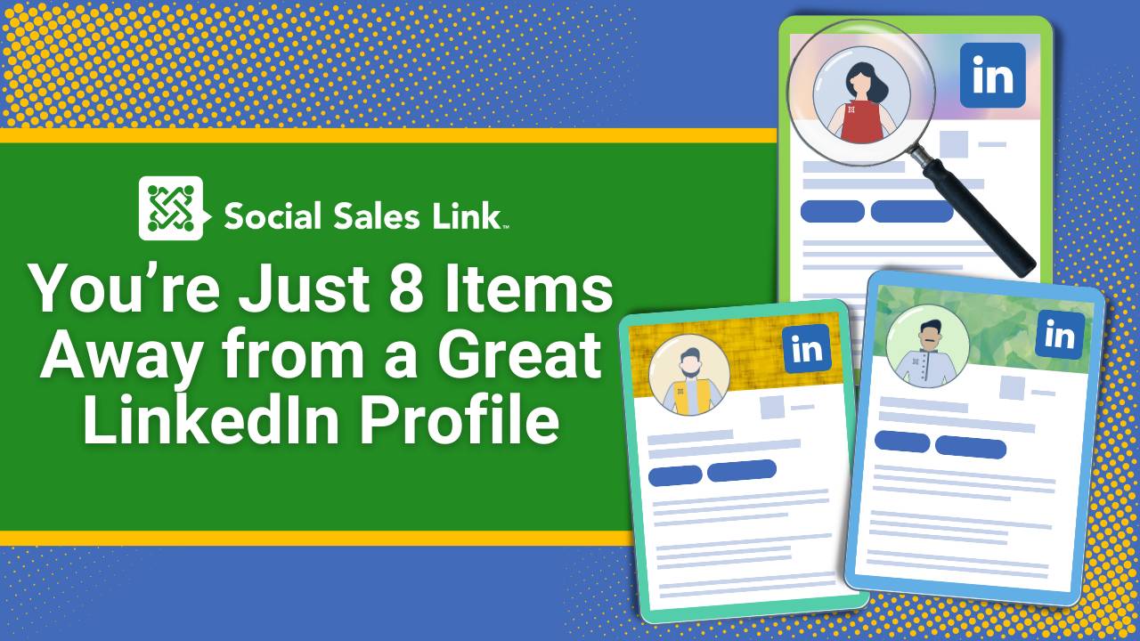 You’re Just 8 Items Away from a Great LinkedIn Profile