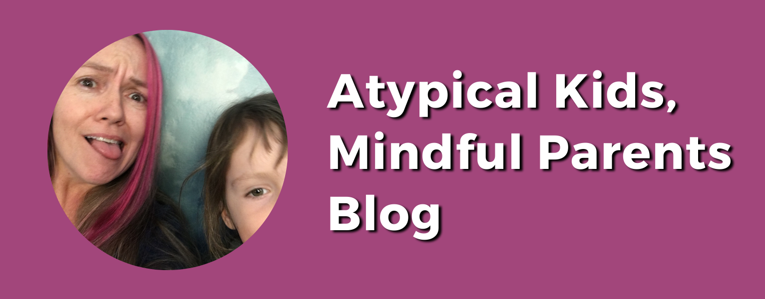 Mindfully Parenting Atypical Kids