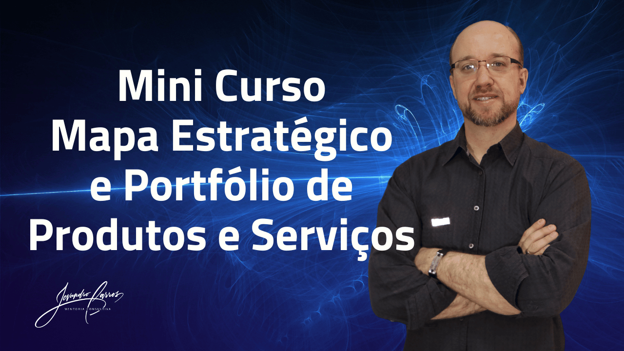 Mini Curso - Mapa Estratégico e Portfólio de Produtos e Serviços