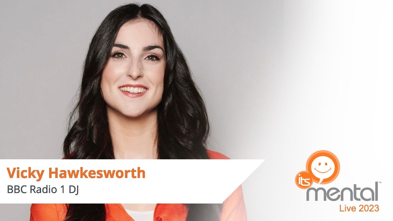 It's Mental Live | Vicky Hawkesworth | BBC Radio 1 Presenter