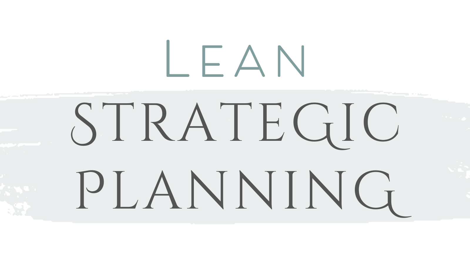 Lean Strategic Planning System from Crista Grasso