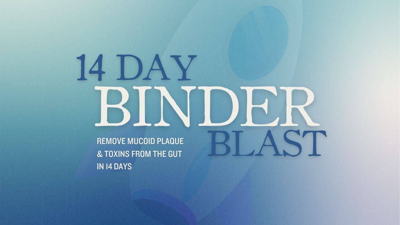 The 14 Day Binder-Blast Protocol