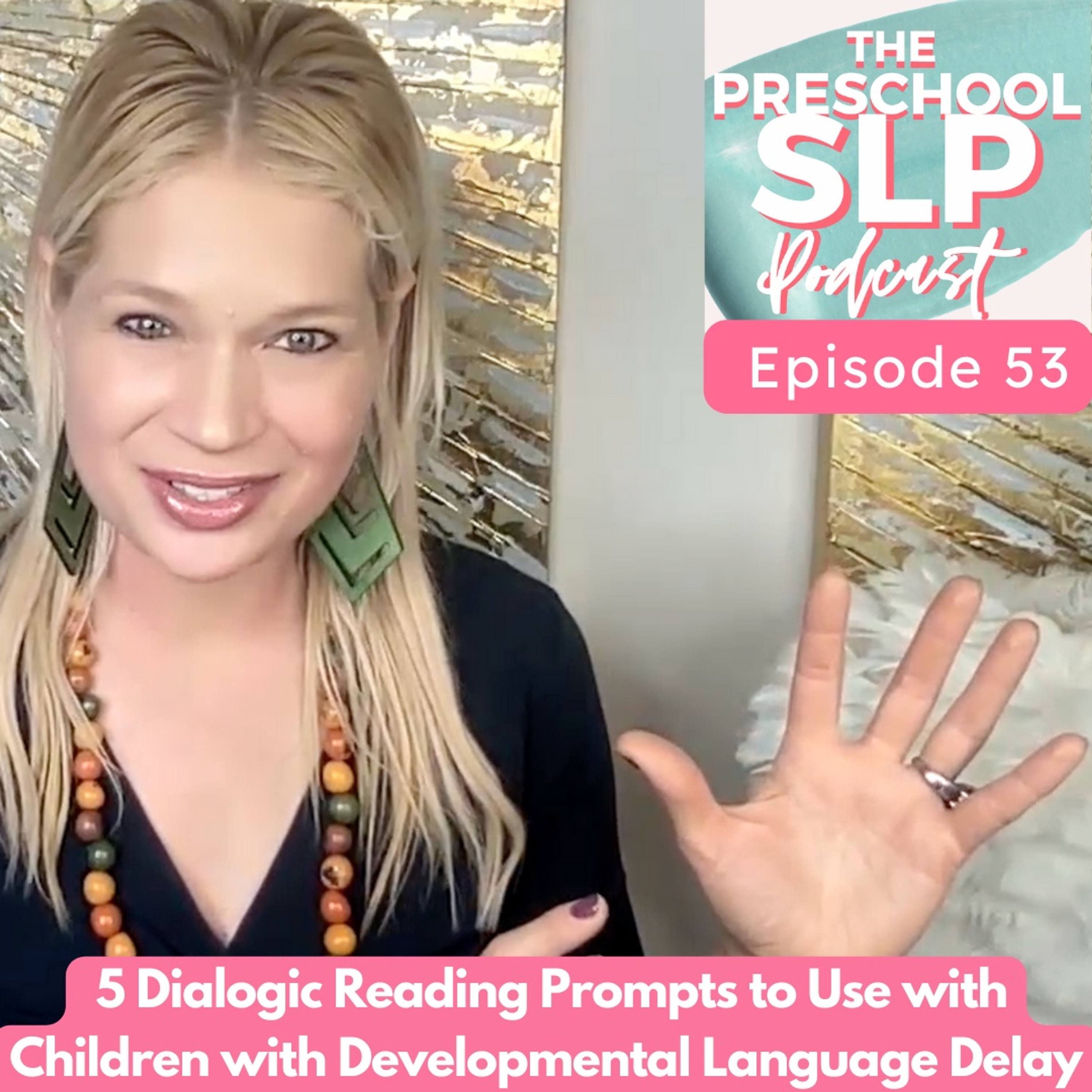 53. 5 Dialogic Reading Prompts to Use with Children with Developmental Language Delay