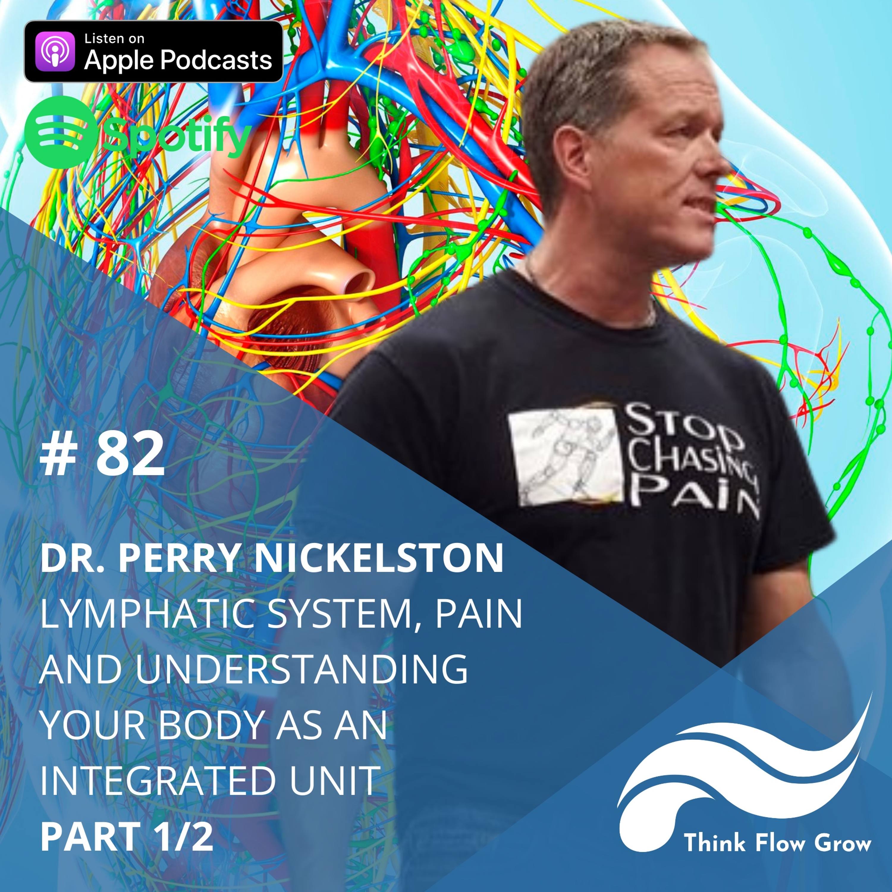 #82 Dr. Perry Nickelston: Understanding the Lymphatic System, Pain and ...