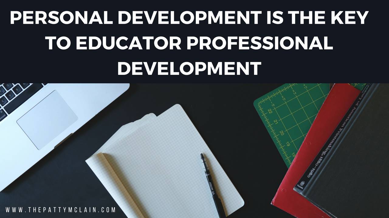 Personal Development is the Key to Educator Professional Development